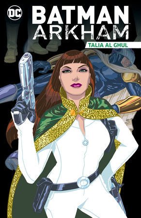 Batman Arkham Talia Al Ghul TPB - The Mage's Emporium The Multiverse ...