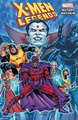 X-MEN LEGENDS TP VOL 02 MUTANT MAYHEM - The Mage's Emporium The ...